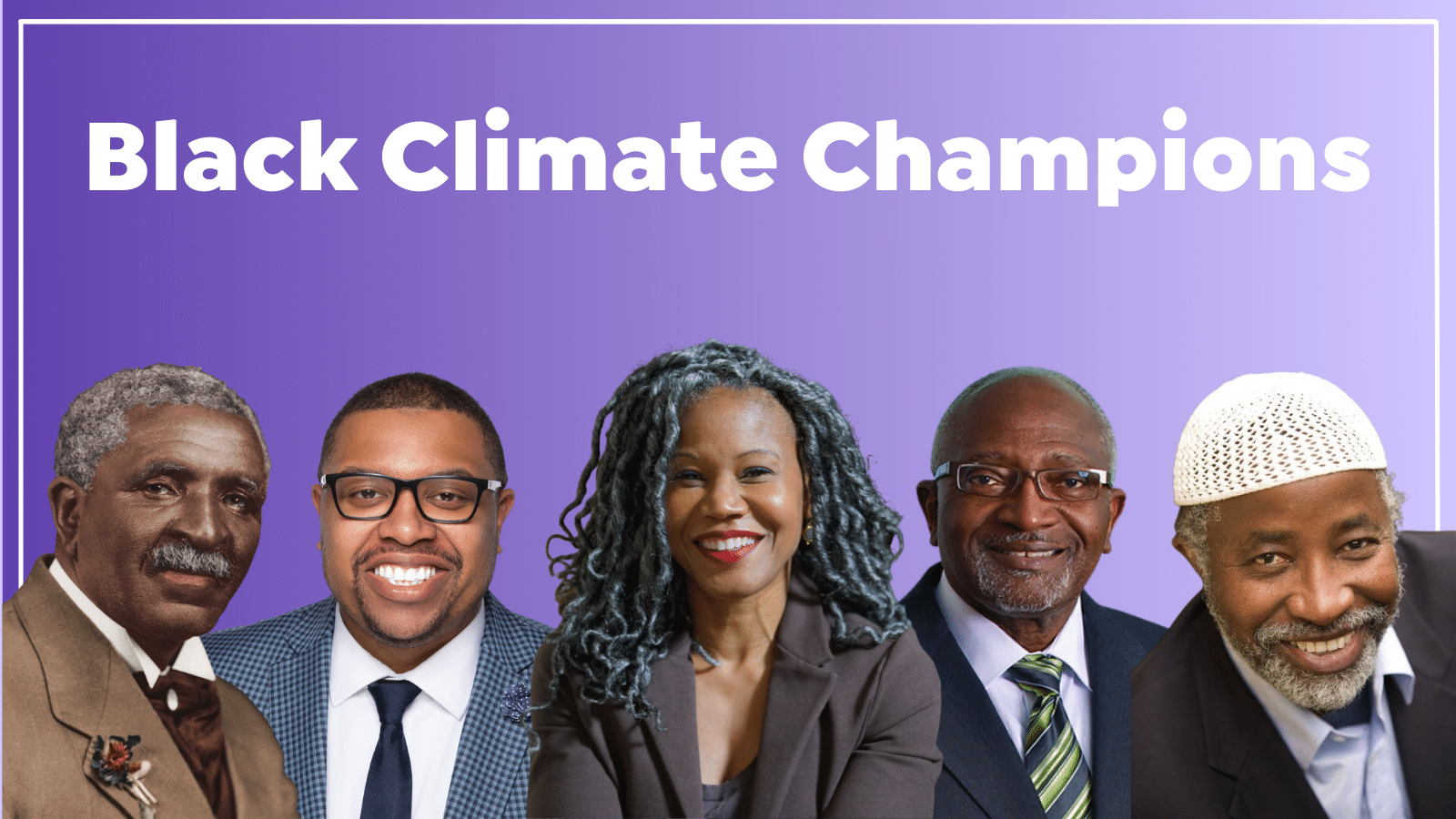 Meet 5 Key Black Environmental Activists | California Environmental Voters